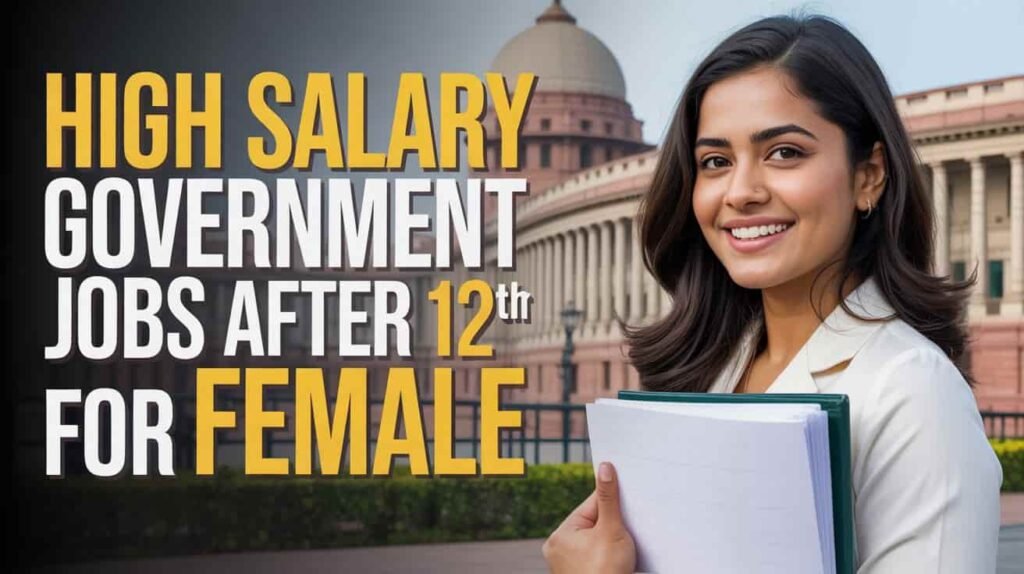 67,877 High Salary Government Jobs After 12th For Female 2026 - Female Jobs